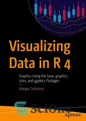 دانلود کتاب Visualizing Data in R 4: Graphics Using the base, graphics, stats, and ggplot2 ...
