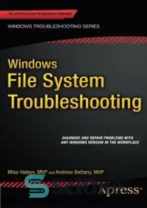دانلود کتاب Windows File System Troubleshooting – عیب یابی سیستم فایل ویندوز – سای وان | SciOne