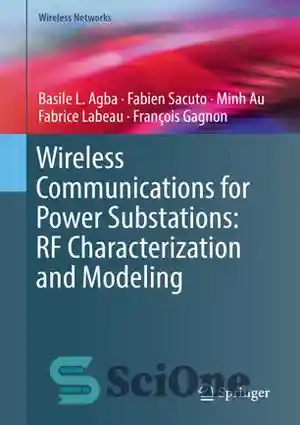 دانلود کتاب Wireless Communications for Power Substations: RF Characterization and Modeling ...