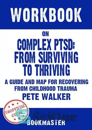 دانلود کتاب Workbook on Complex PTSD–From Surviving to Thriving–A Guide ...