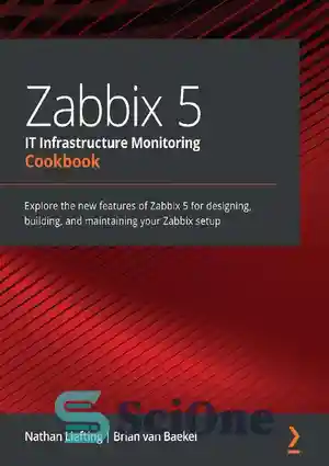دانلود کتاب Zabbix 5 IT Infrastructure Monitoring Cookbook: Explore the new features of Zabbix 5 ...